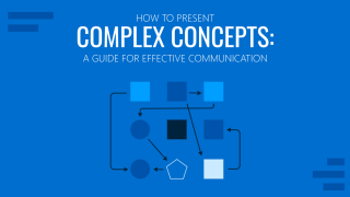 How to Present Complex Concepts: A Guide for Effective Communication